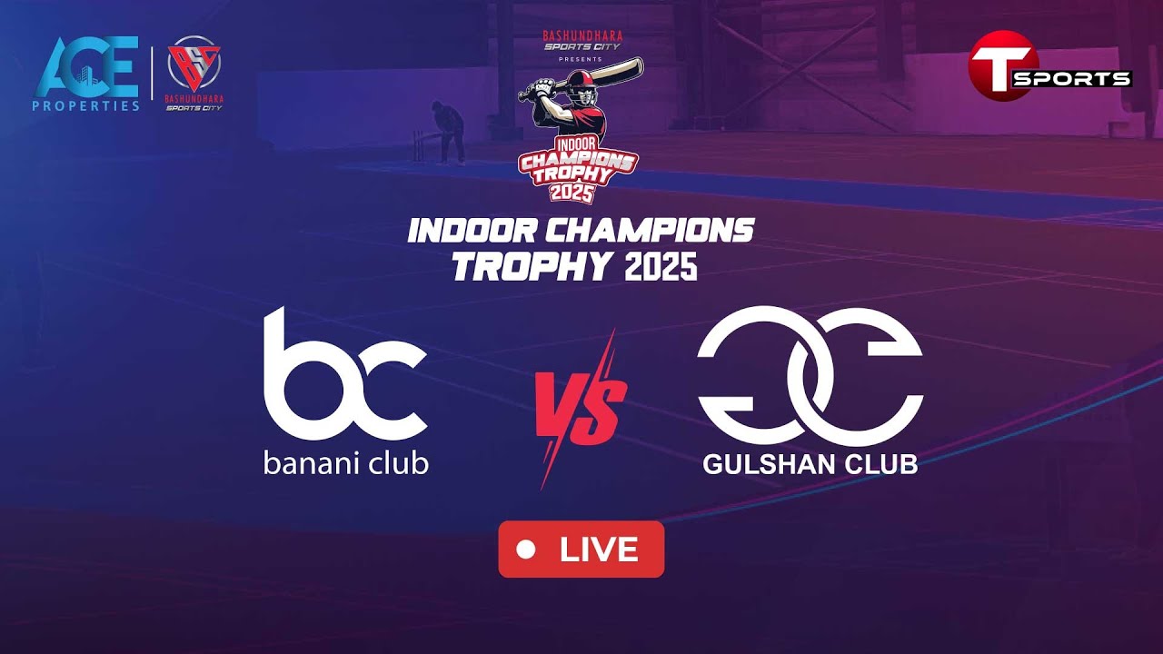 LIVE | Banani Club Vs Gulshan Club | Indoor Champions Trophy 2025 | T ...