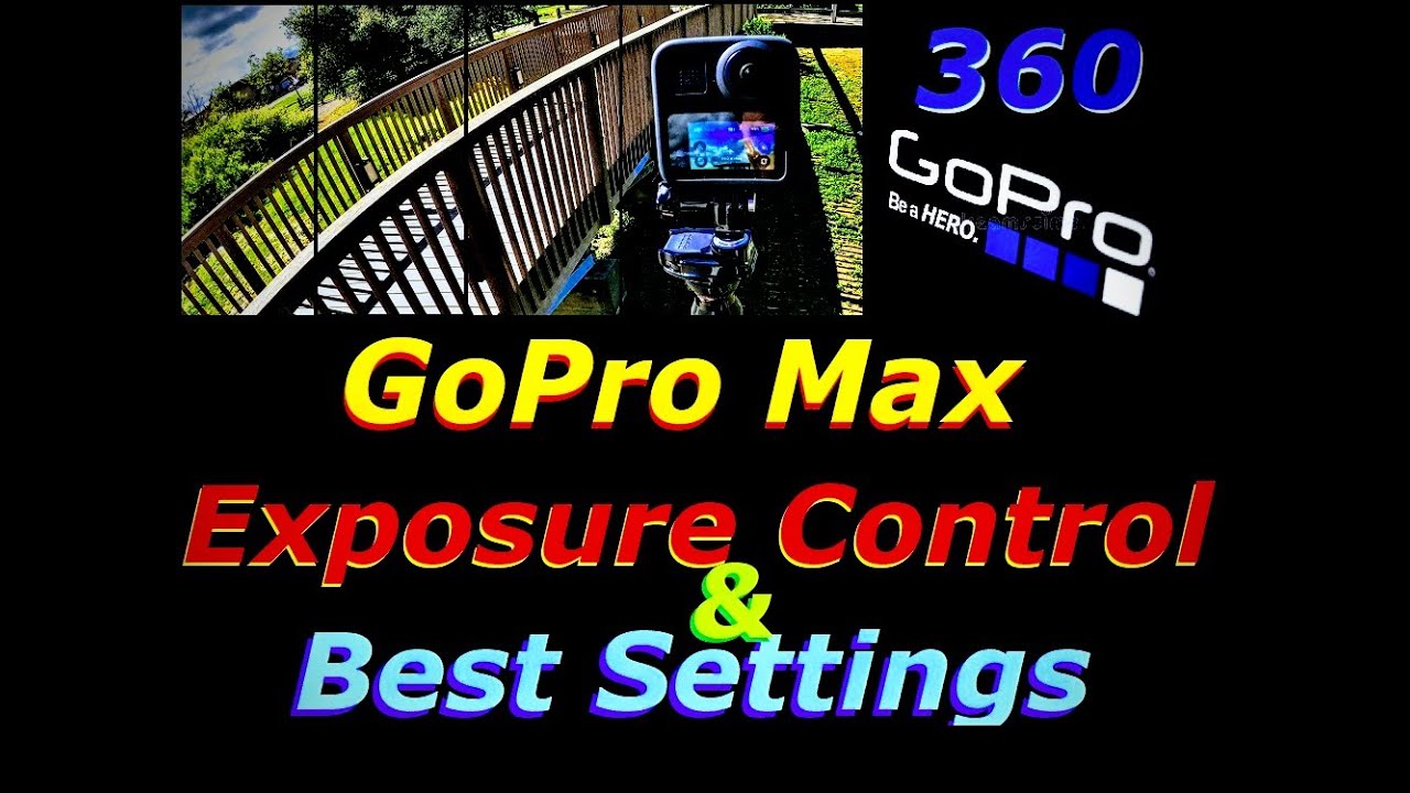GoPro MAX Exposure Control and Best Settings - YouTube