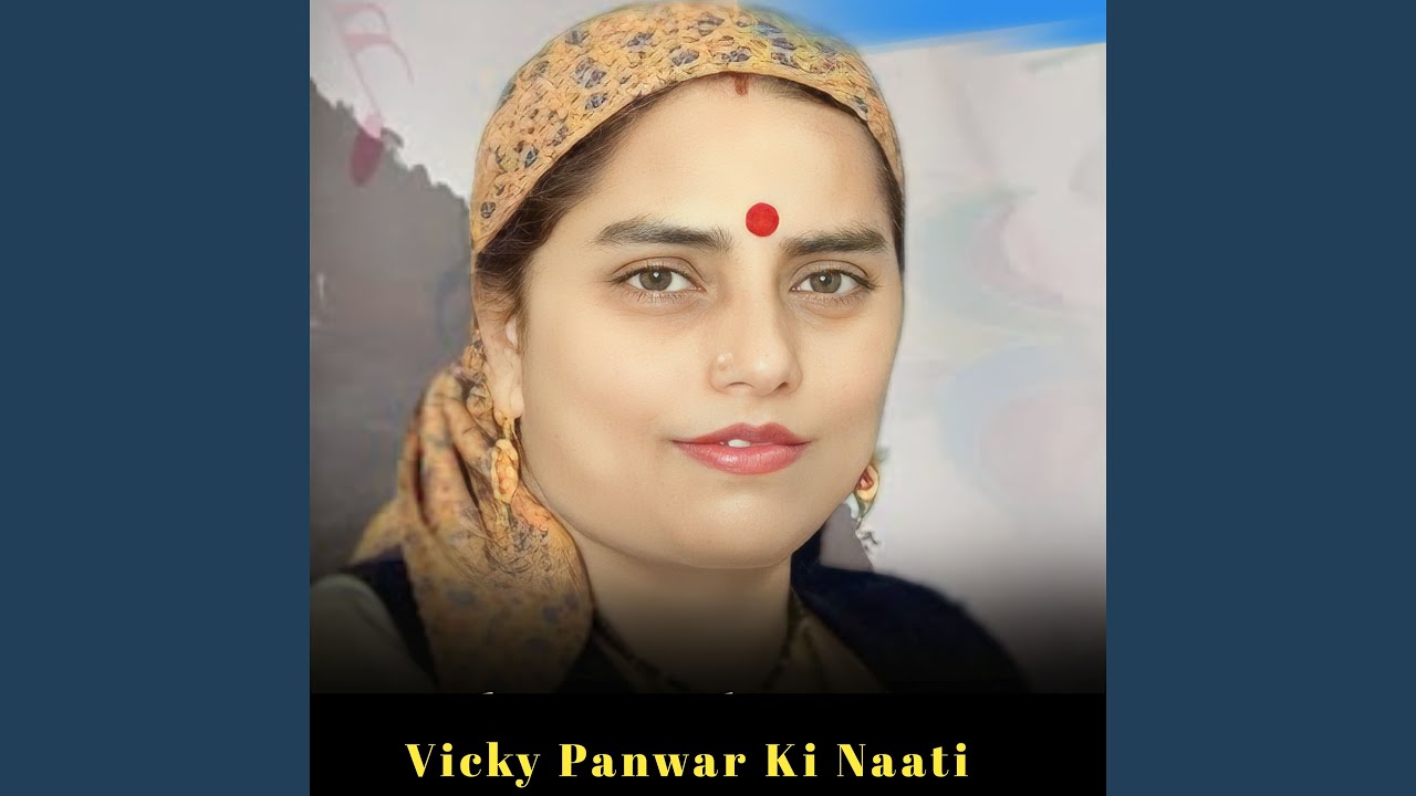 Vicky Panwar Ki Naati - YouTube