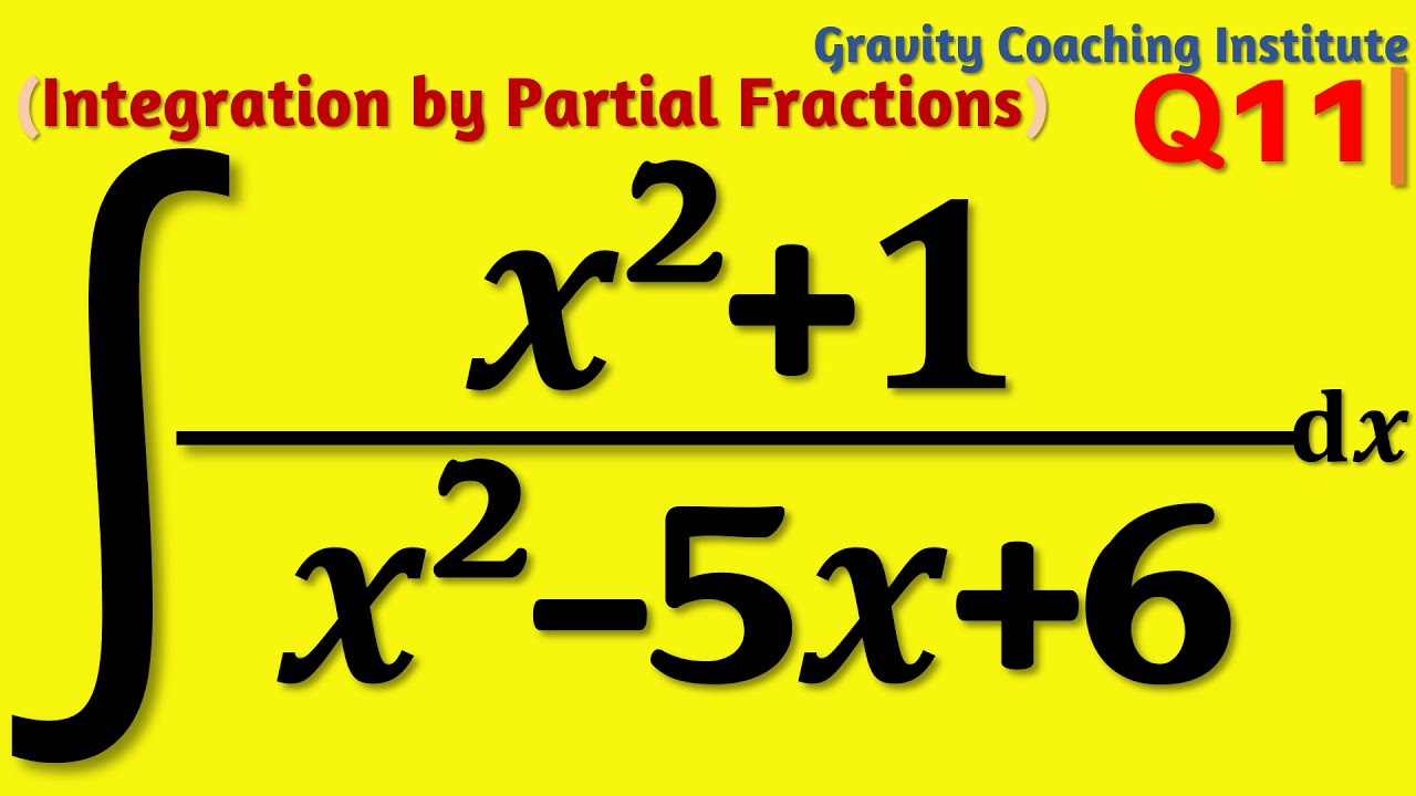 Q11 x 2 1 x 2 5x 6 Dx Integration X Square 1 By X Square