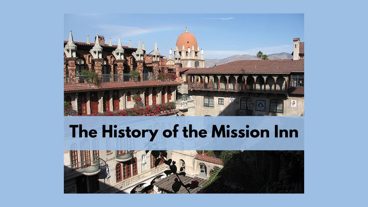 The History of the Mission Inn - YouTube