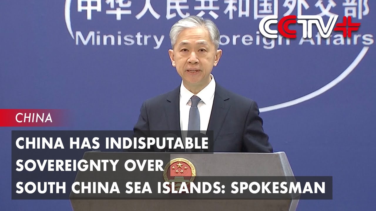 China Has Indisputable Sovereignty over South China Sea Islands ...