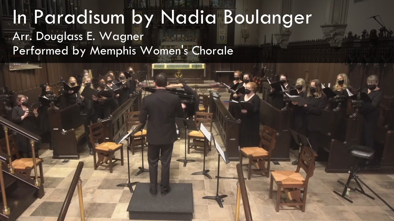 In Paradisum by Nadia Boulanger, Arr. Douglas E. Wagner - Memphis ...