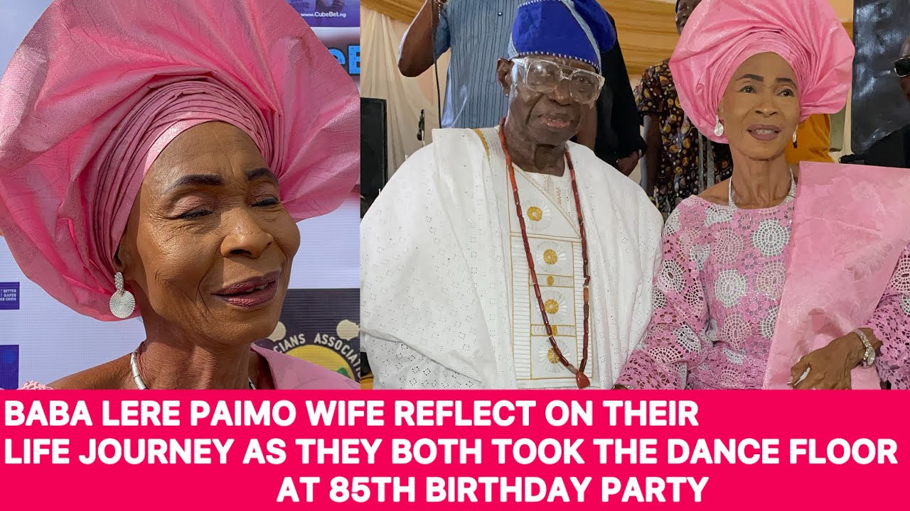 OLD BUT STILL A GOOD DANCER! AS BABA LERE PAIMO WIFE REFLECTS ON THEIR ...
