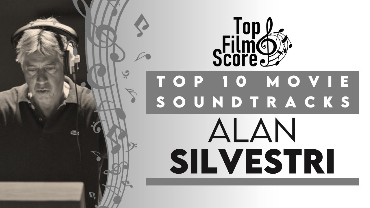 Top10 Soundtracks by Alan Silvestri | TheTopFilmScore - YouTube
