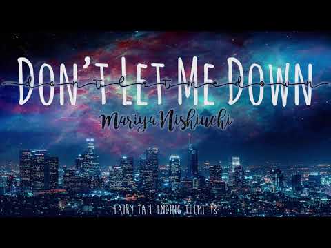 Mariya Nishiuchi (西内まりや) - Don't Let Me Down Fairy Tail Ending 18 (Lyrics Kan|Rom|Eng)