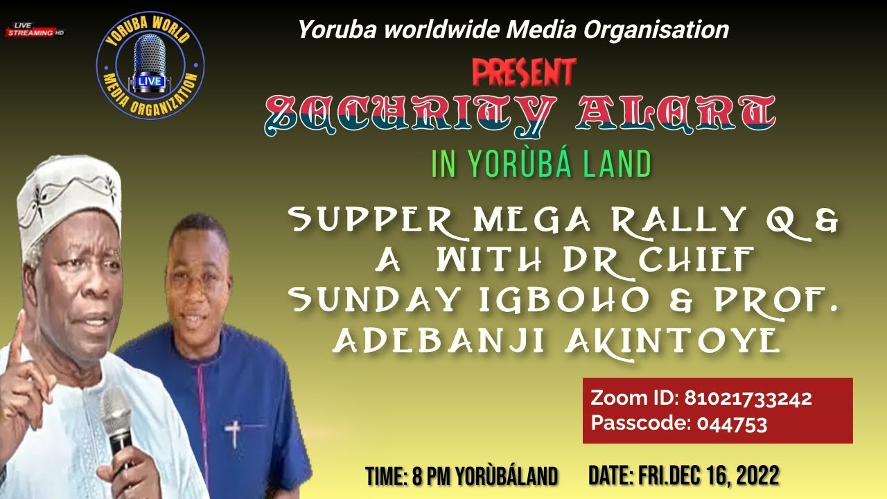 MEGA RALLY ON SECURITY OF YORUBALAND Q & A WITH DR. SUNDAY IGBOHO AND ...