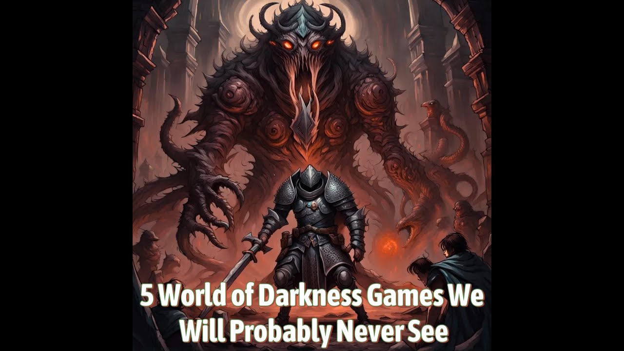 Five World of Darkness Games We Will (Probably) Never See - YouTube