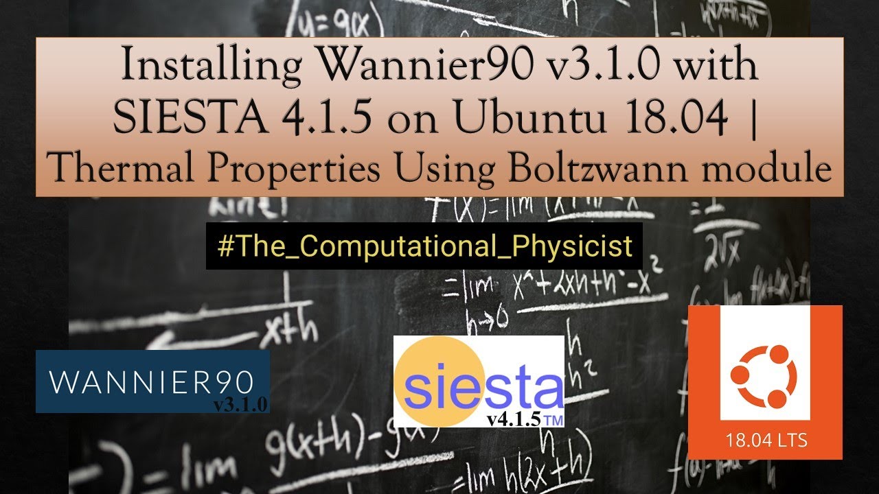Installing Wannier90 v3.1.0 with SIESTA 4.1.5 on Ubuntu 18.04 - YouTube