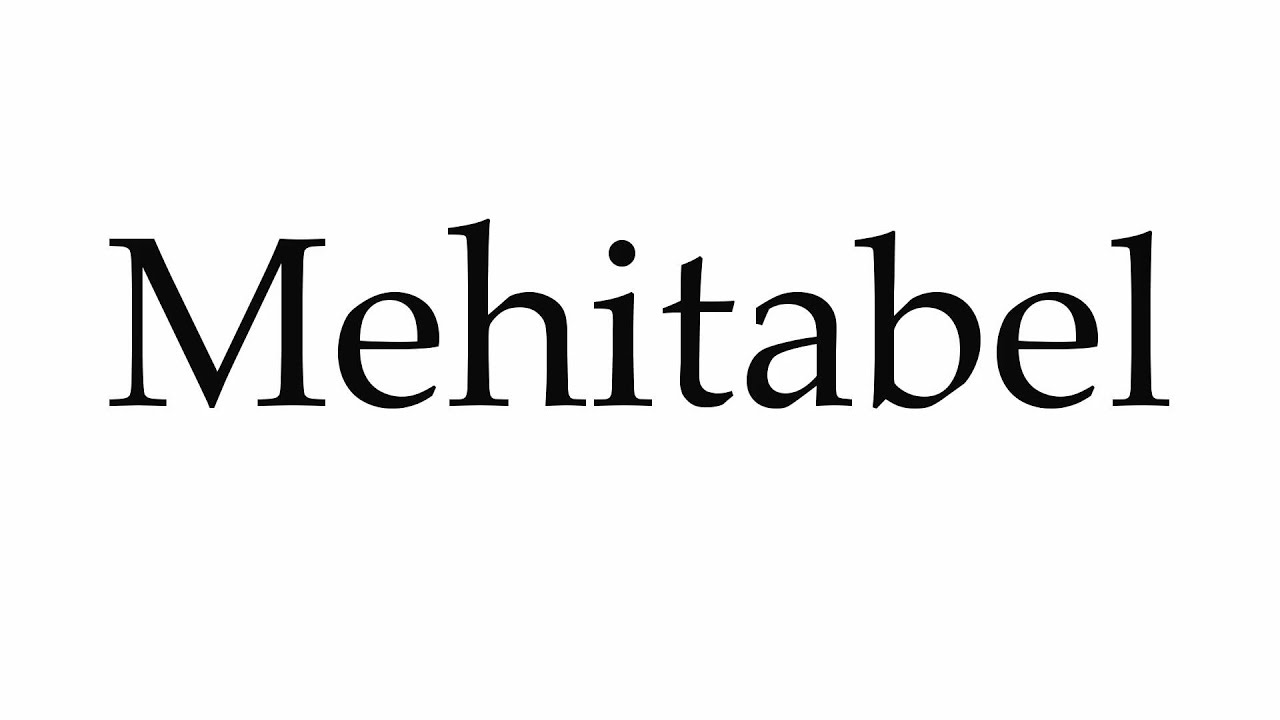 How to Pronounce Mehitabel - YouTube