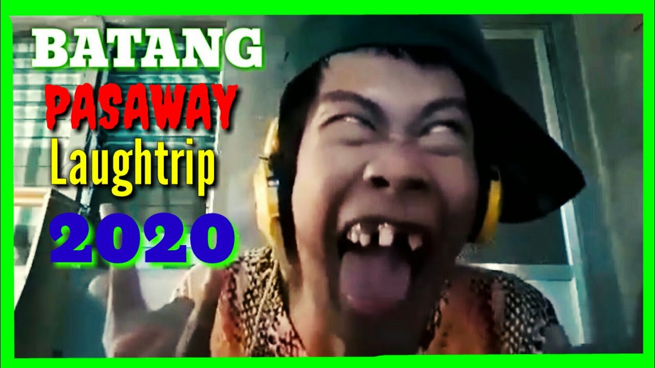 BATANG PASAWAY | LAUGHTRIP 2020 - YouTube