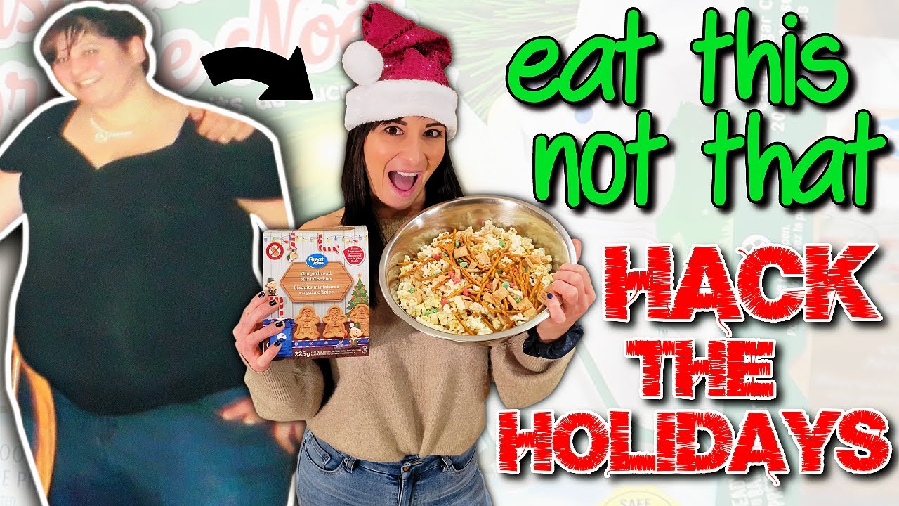 Holiday FOOD HACKS for Easy Weight Loss | Eat This NOT That (no guilt ...