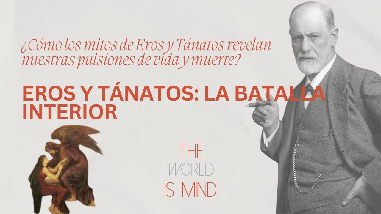 Eros y Tánatos: Pulsión de Vida y Pulsión de Muerte según Freud - YouTube