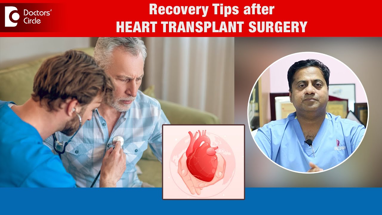 Care and Recovery Tips after Heart Transplant Surgery - Dr Durgaprasad ...