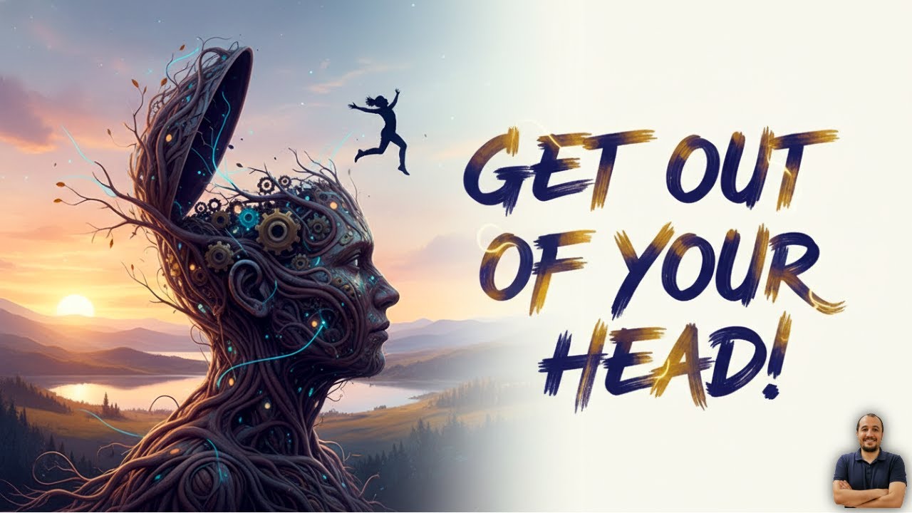 Why You Can't 'Get Out of Your Head' (The 7 Shifts You Need Now) - YouTube