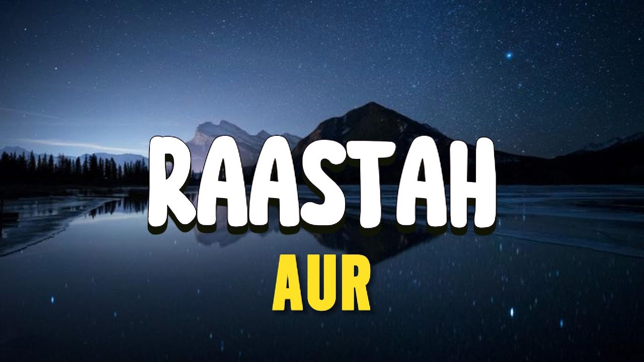 AUR ft. Taimour Baig - Raastah (lyrical Video) - YouTube
