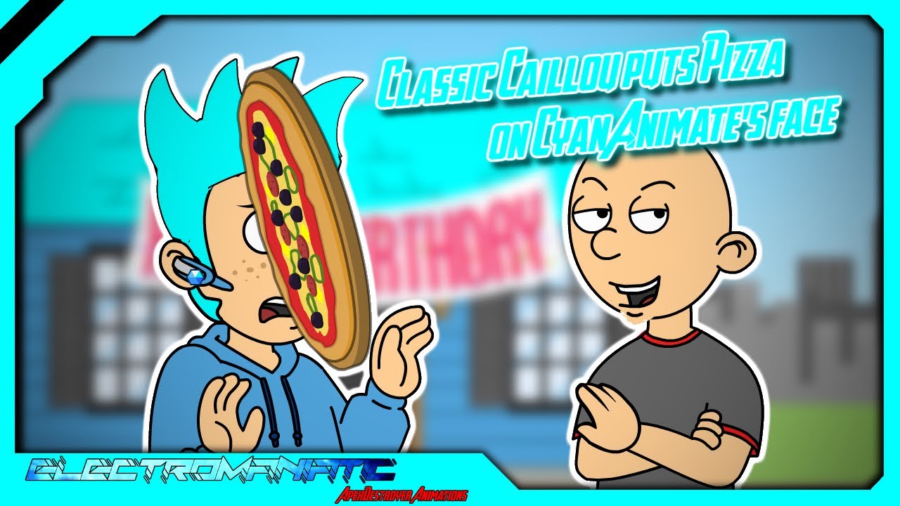 Classic Caillou puts Pizza on CyanAnimate's face for his 17th birthday ...