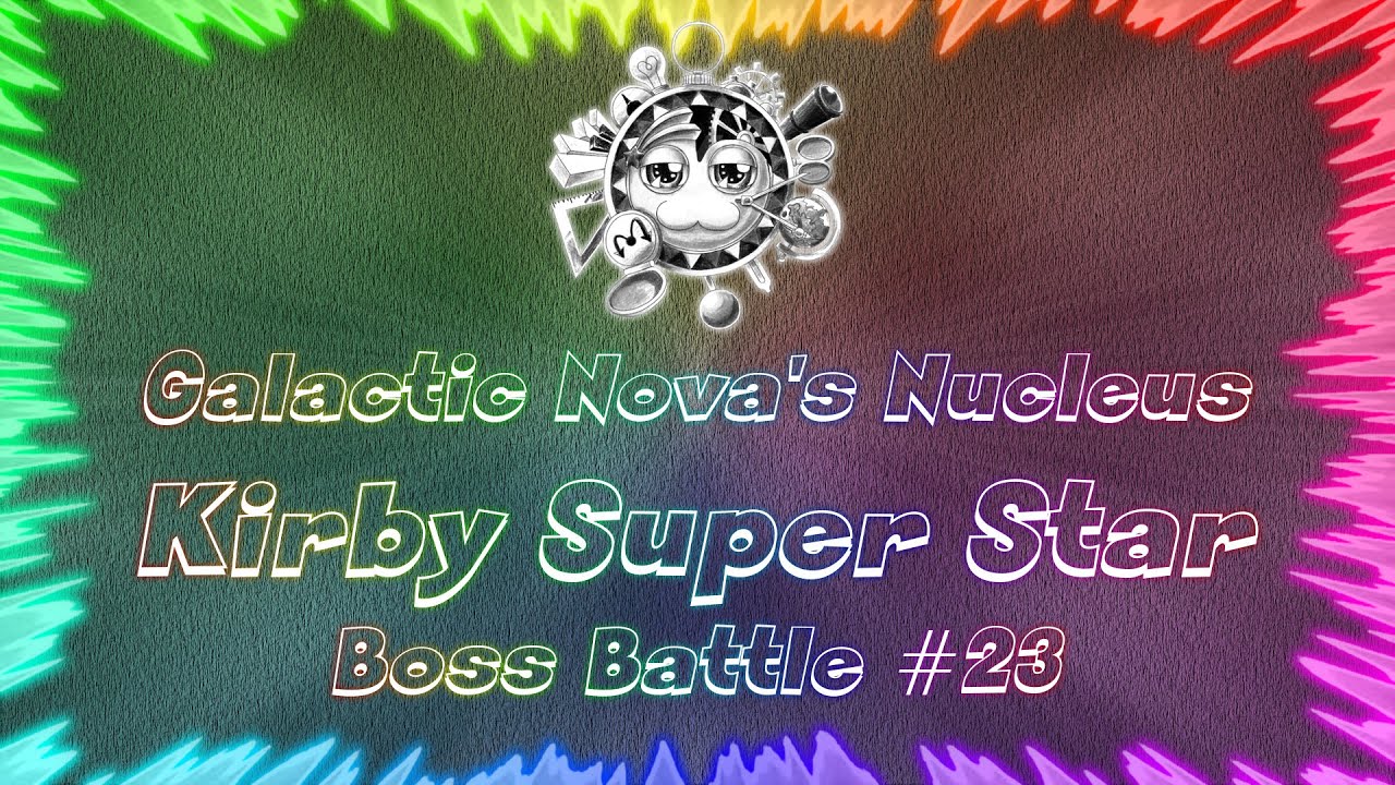 Kirby Super Star ★ Perfect Boss Battle #23 • Galactic Nova's Nucleus - YouTube
