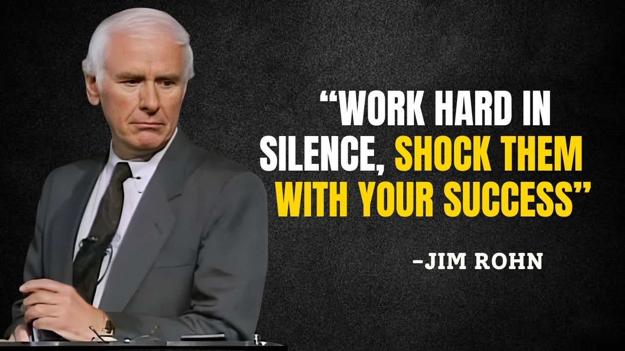 WORK HARD IN SILENCE, SHOCK THEM WITH YOUR SUCCESS - Jim Rohn ...