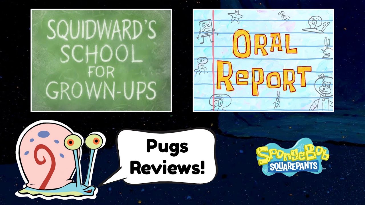 Pugs Reviews SpongeBob: Squidward's School For Grown-Ups and Oral ...