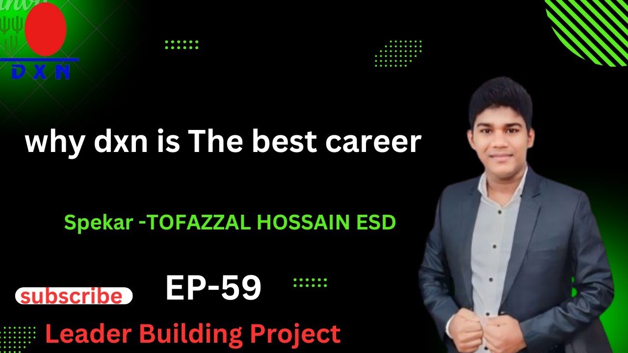 why DXN is the best career BY - Tofazzal Hossain ESD - YouTube