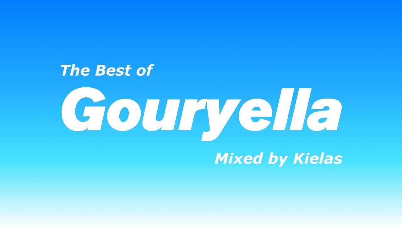 The Best of Gouryella - Mixed by Kielas - YouTube