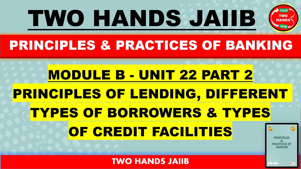 MODULE B UNIT 22 PART 2 I PRINCIPLES AND PRACTICES OF BANKING I TWO HANDS JAIIB I JAIIB PPB I ...