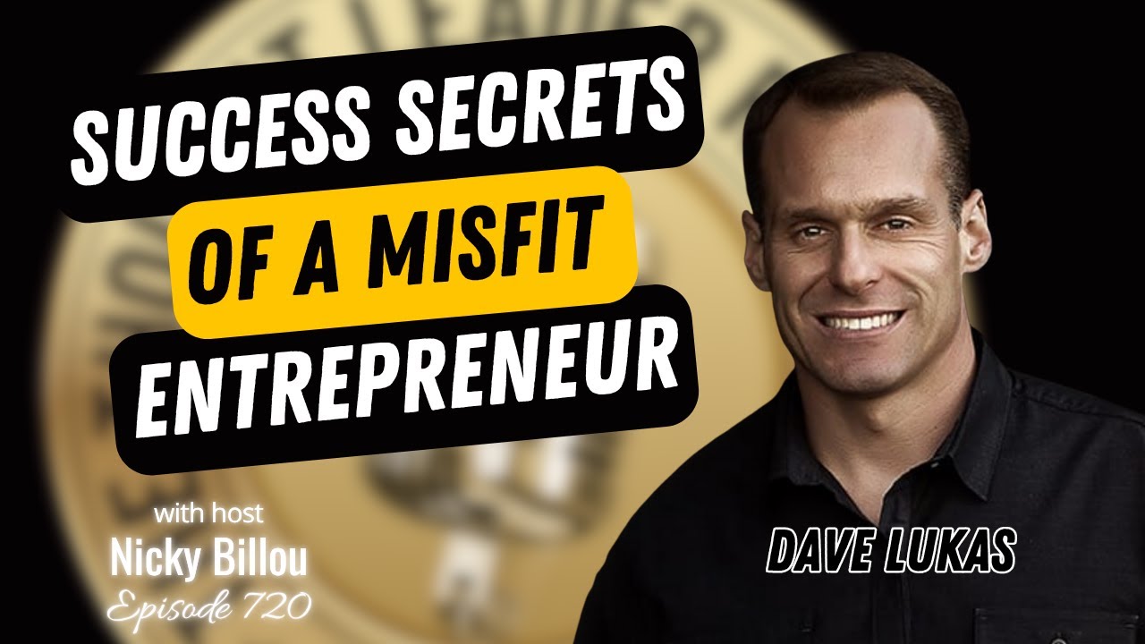 Dave Lukas: Success Secrets Of A Misfit Entrepreneur | TTLR EP720 - YouTube