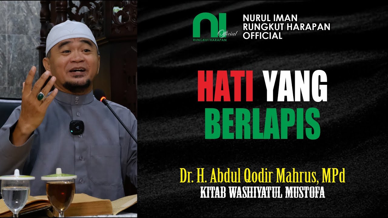 Hati yang Berlapis | Dr. H. Abdul Qodir Mahrus, MPd - YouTube