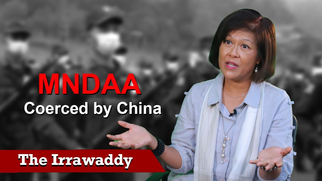 ‘MNDAA Coerced by China’ - YouTube