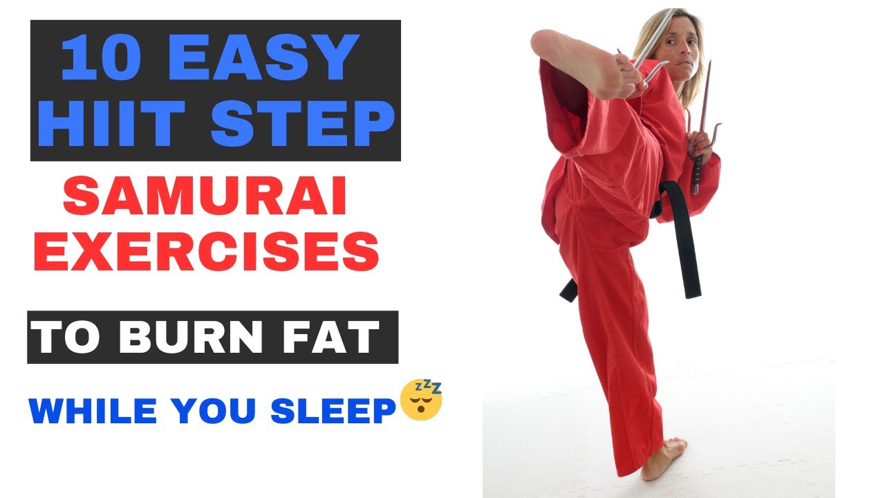 10 Easy HIIT Step Samurai Exercises To Burn Fat While You Sleep - YouTube