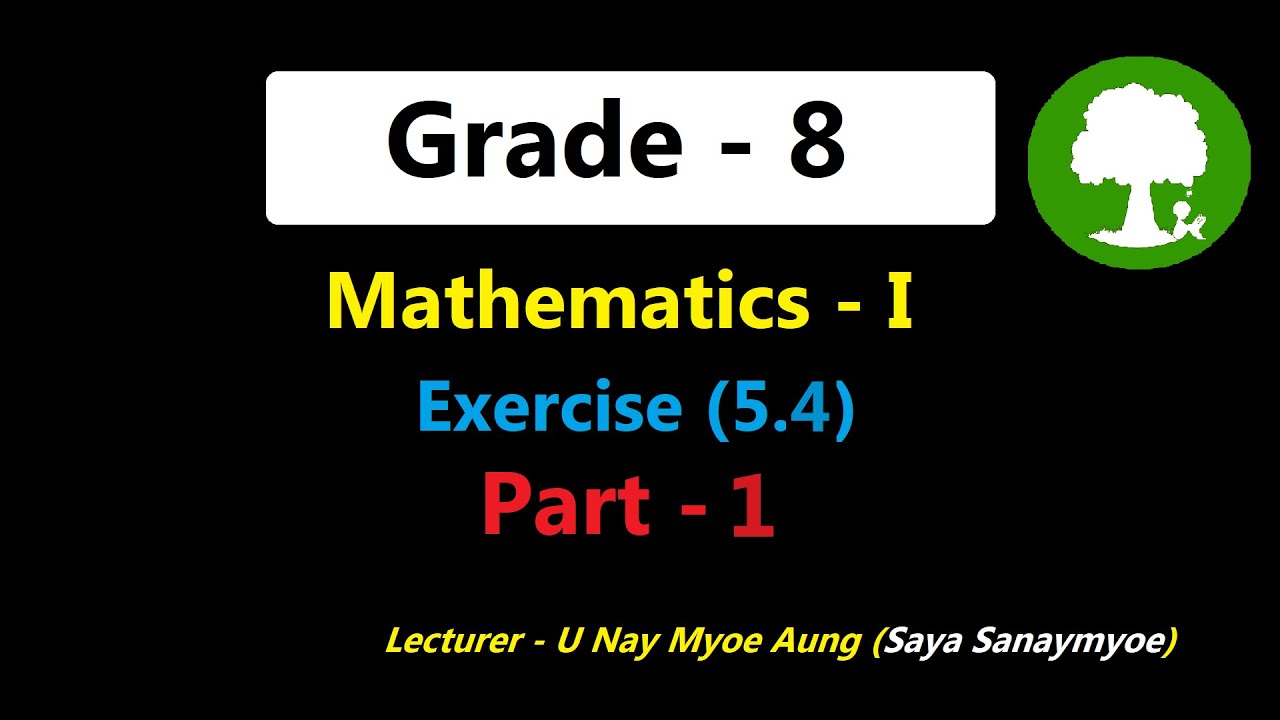 Grade 8 Mathematics 1 Chapter 5 Exercise (5.4) Part-1 | Yinn Academy ...