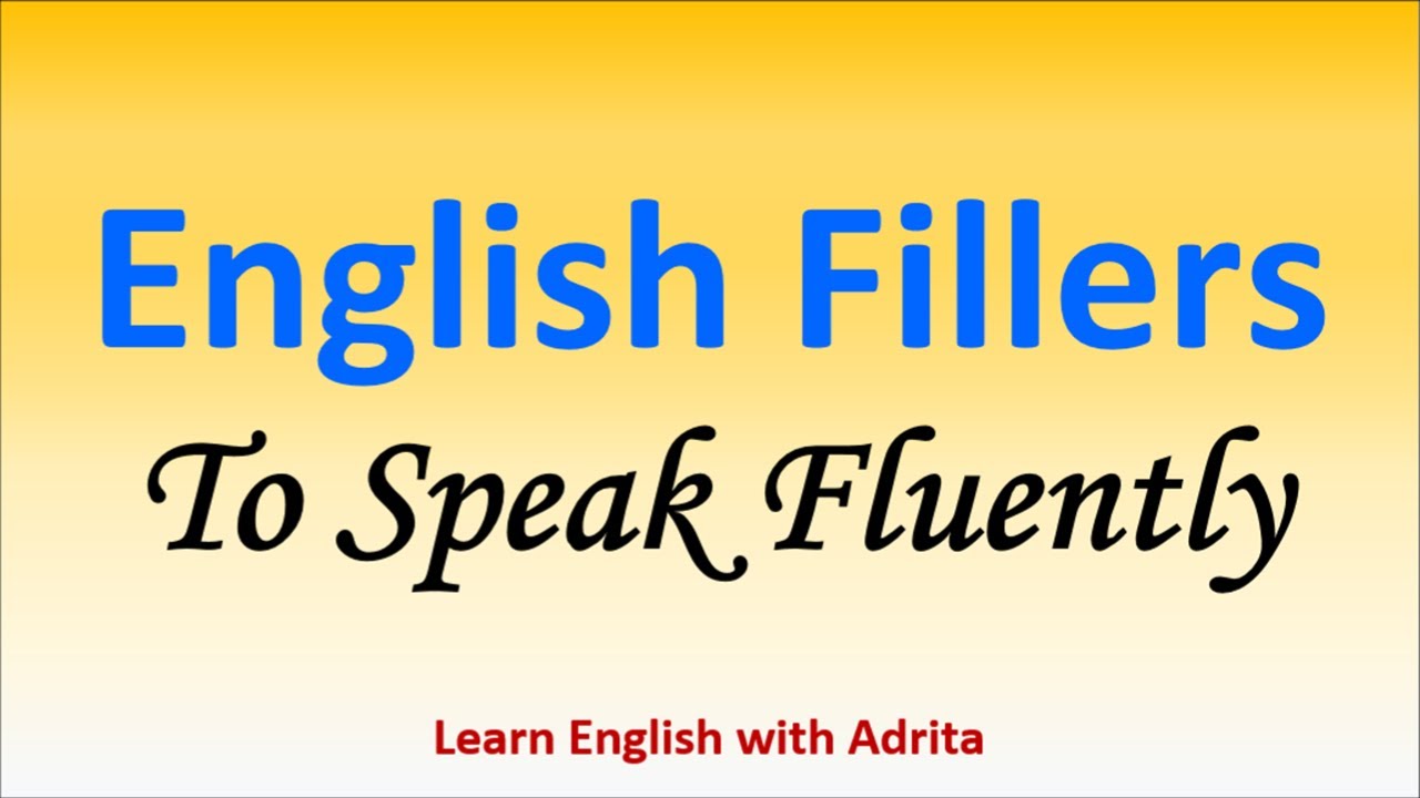 English Fillers to Speak Fluently. (Gap Fillers) Spoken English Lesson ...