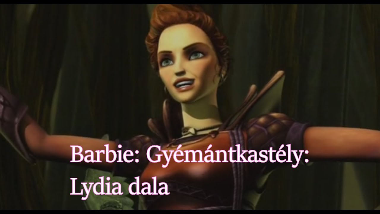 Barbie: Gyémántkastély - Lydia dala (dalszöveg) - YouTube