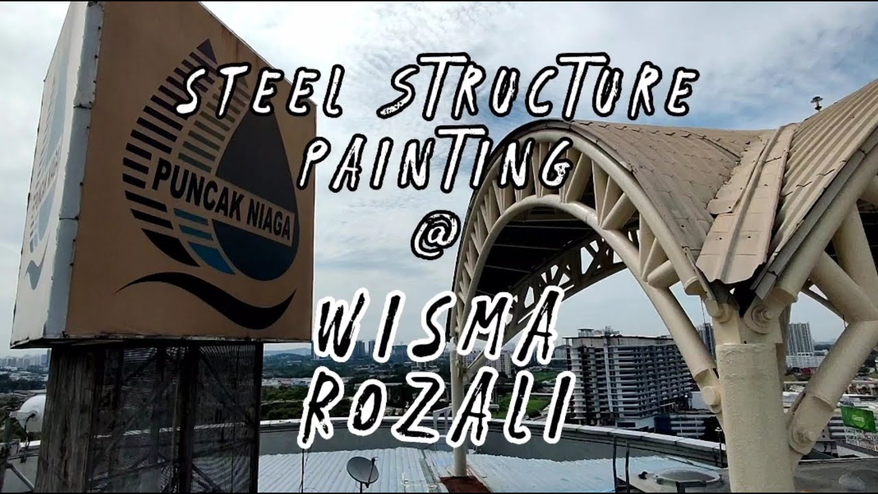 DRAGGER STEEL STRUCTURE PAINTING | WISMA ROZALI, SHAH ALAM - YouTube