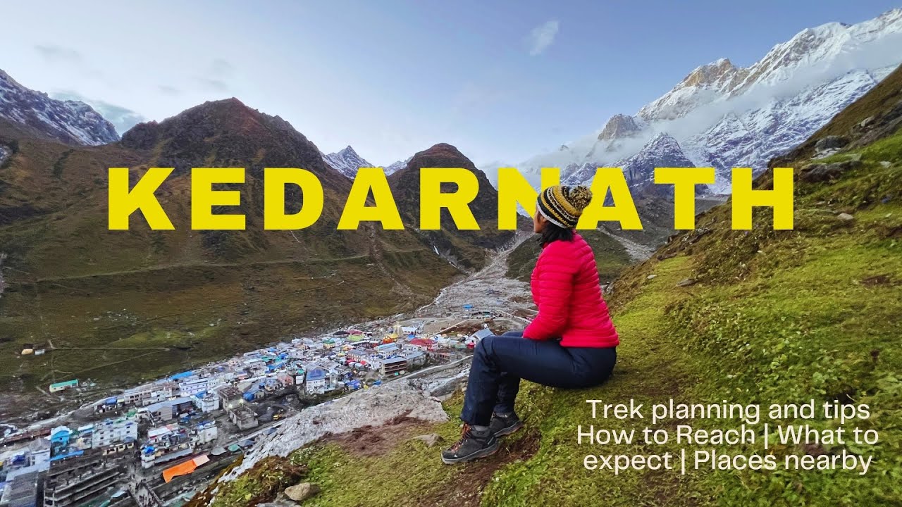 केदारनाथ यात्रा 2023 | Kedarnath Trek Planning & Tips, How to Reach ...