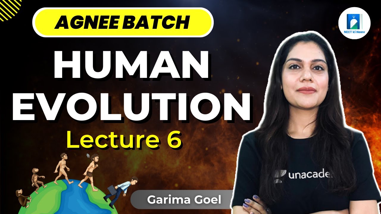Human Evolution | Evolution | L4 | Agnee Batch | NEET Biology | Garima Goel - YouTube