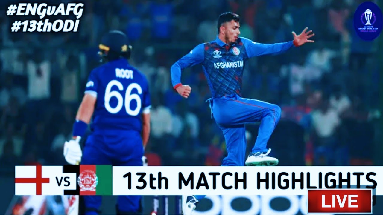 England vs Afghanistan Full Match Highlights, AFG vs ENG ODI World Cup ...