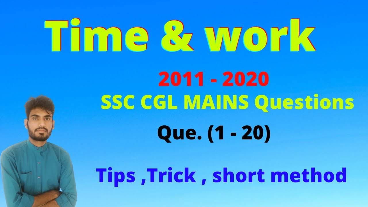 Time and work Questions I 2011 - 2020 SSC CGL MAINS Questions (1to 20 ...