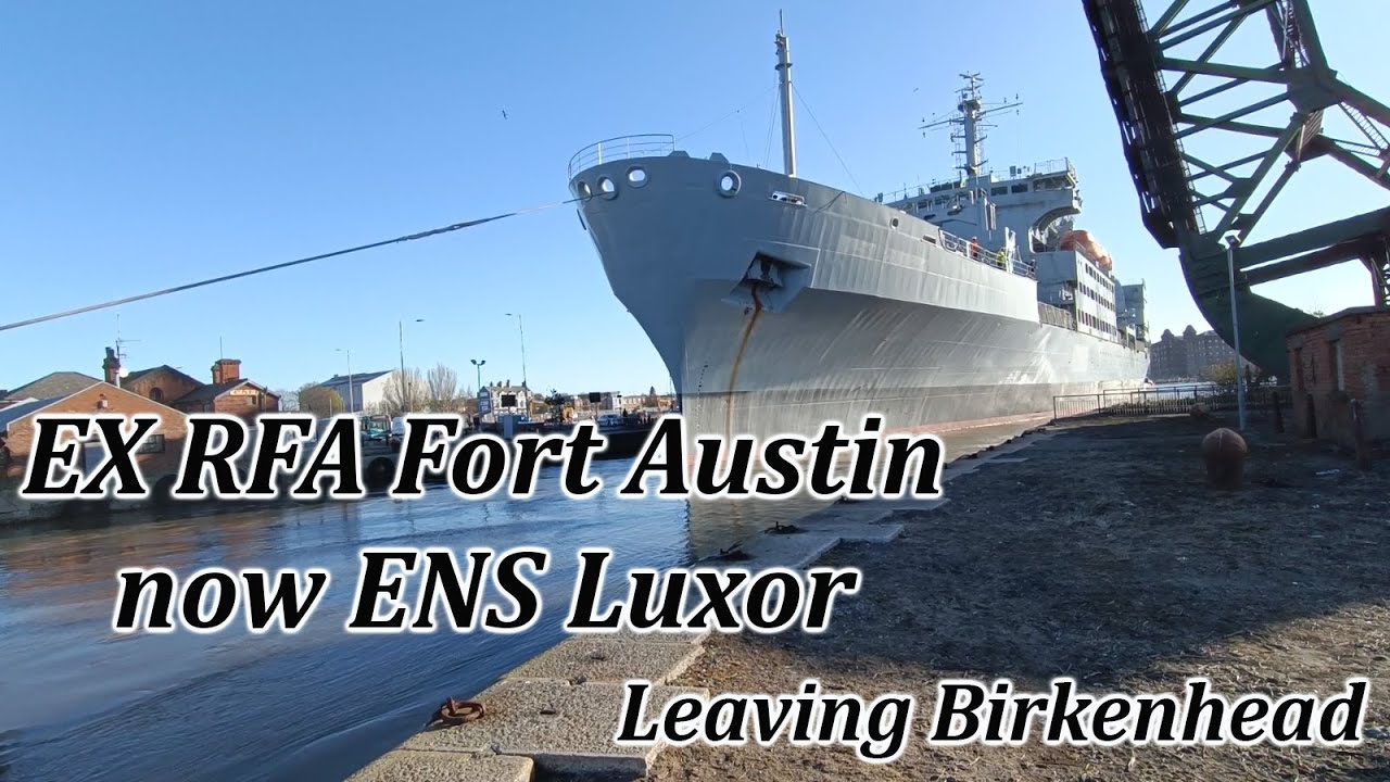 RFA Fort Austin Leaving Birkenhead Docks - YouTube