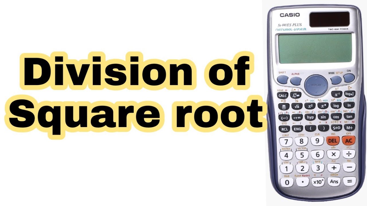 Division Of Square Root On CASIO PSDP CASIO FX 991ES Plus YouTube Division Of Square Root On CASIO PSDP CASIO FX 991ES Plus YouTube