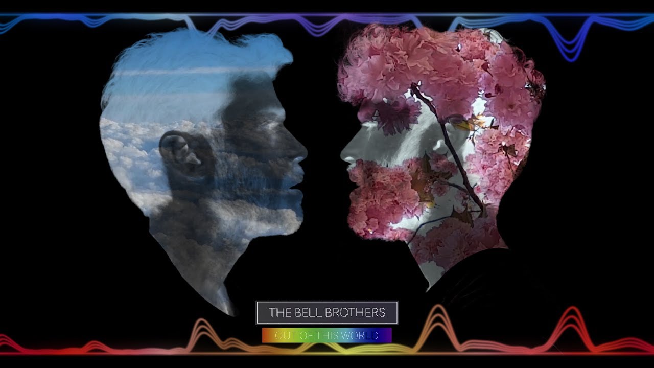 Bell Brothers - Out Of This World [Art in Motion / Lyric Video] - YouTube