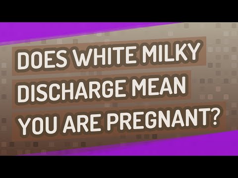 Does white milky discharge mean you are pregnant?