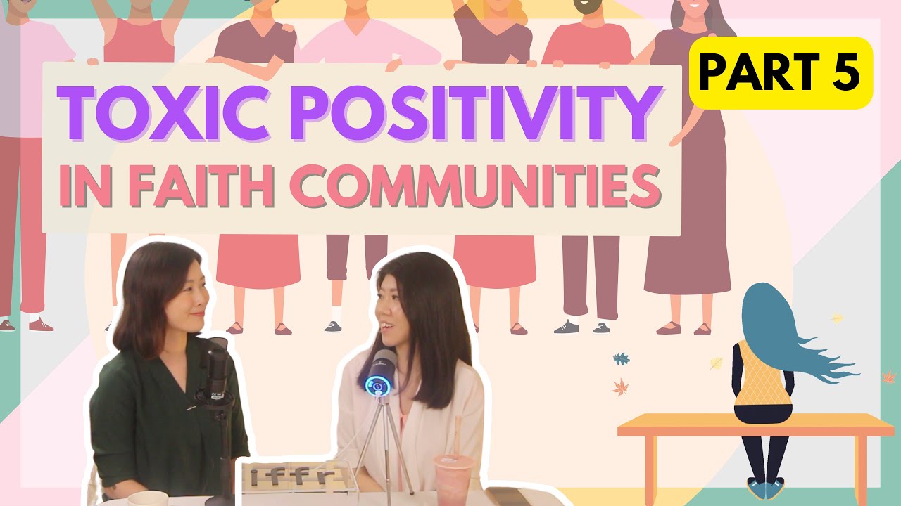 7. Toxic Positivity (Part 5): Faith Communities | I Feel Fine Really ...