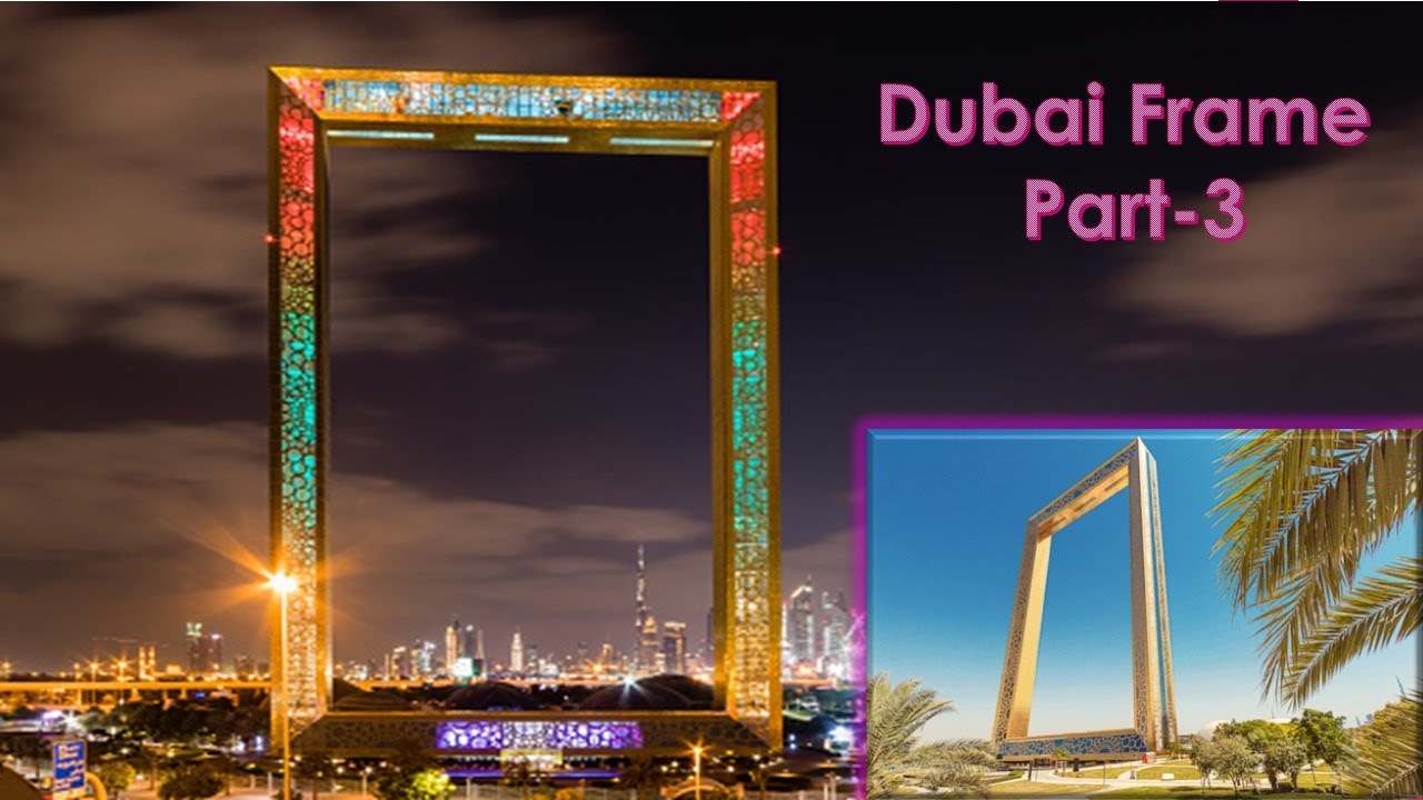 Part 3 Dubai Frame World Biggest Frame In Dubai My First Visit U A part-3-dubai-frame-world-biggest-frame-in-dubai-my-first-visit-u-a