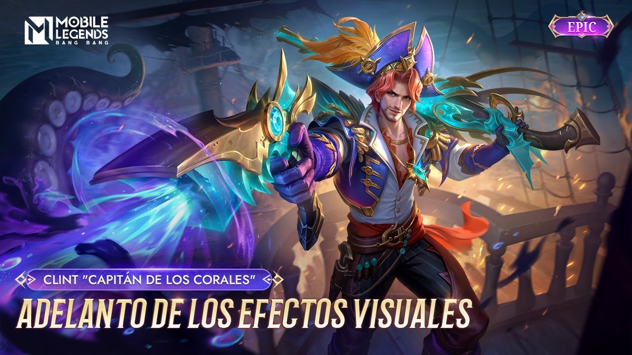 Nueva Apariencia Épica | Clint "Capitán de los Corales" | Mobile Legends: Bang Bang - YouTube
