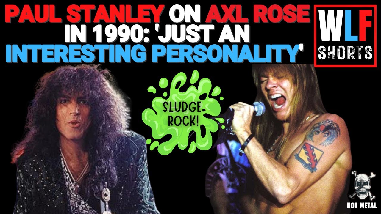 Paul Stanley on Axl Rose in 1990: "Just an interesting personality ...