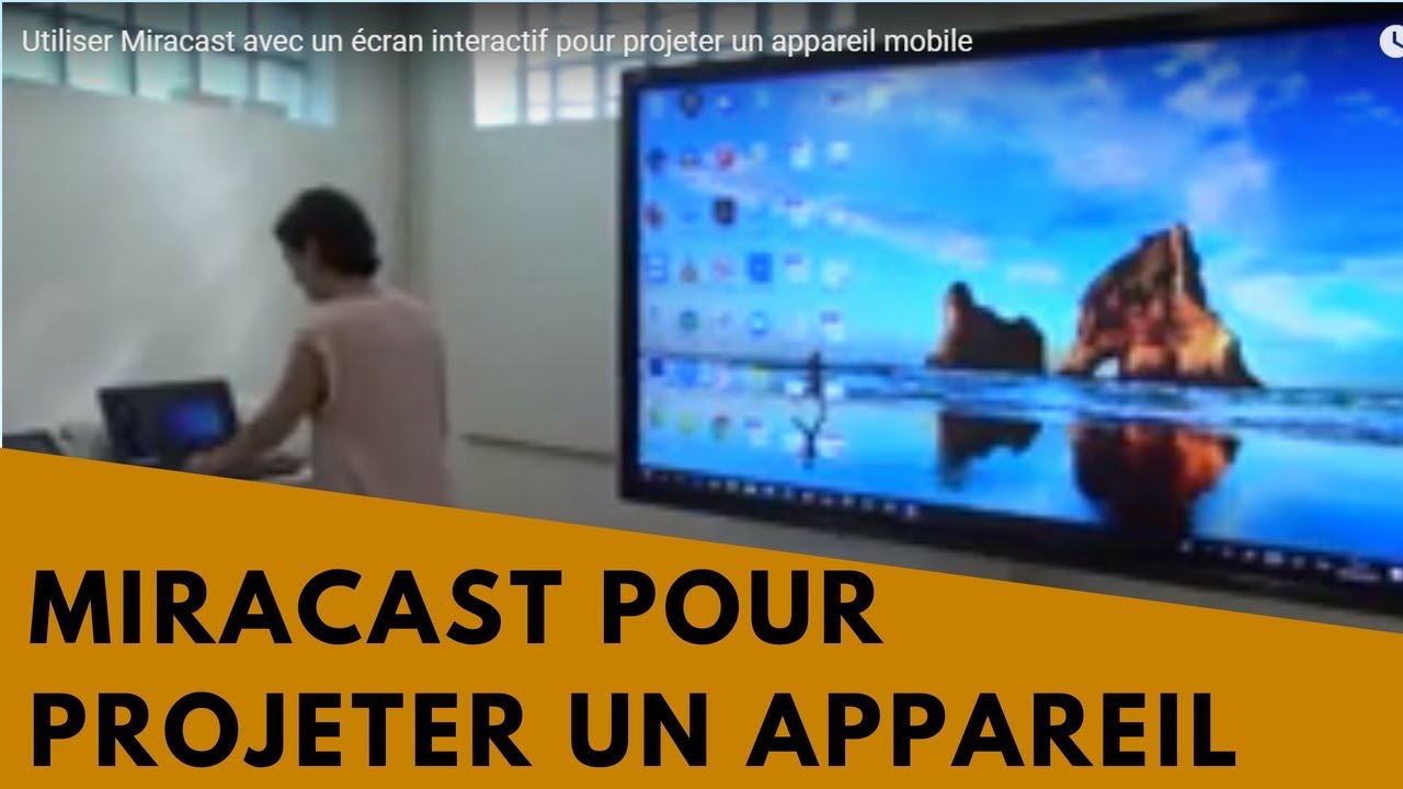Utiliser Miracast avec un écran interactif pour projeter un appareil ...