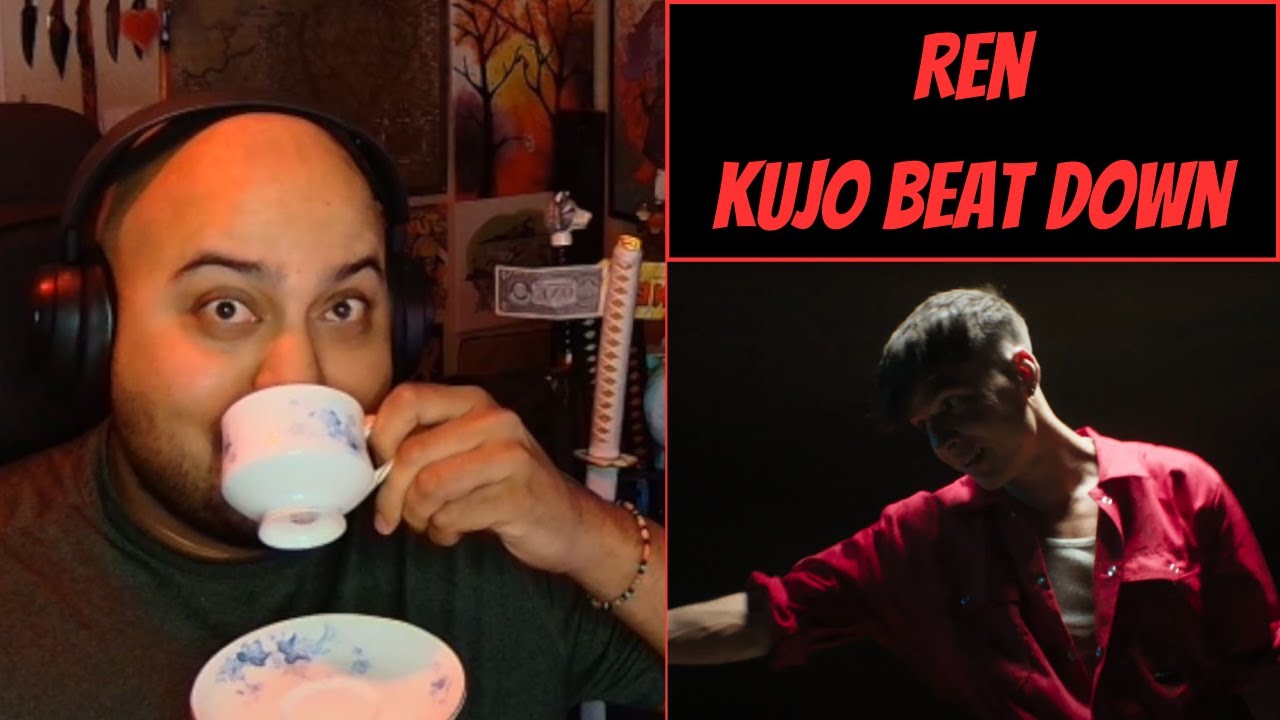 Ren: Kujo Beat Down [Reaction] - Release of the Beast - YouTube
