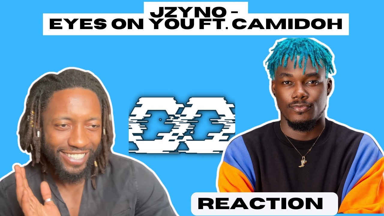 JZyNo - EYES ON YOU FT CAMIDOH | UNIQUE REACTION - YouTube